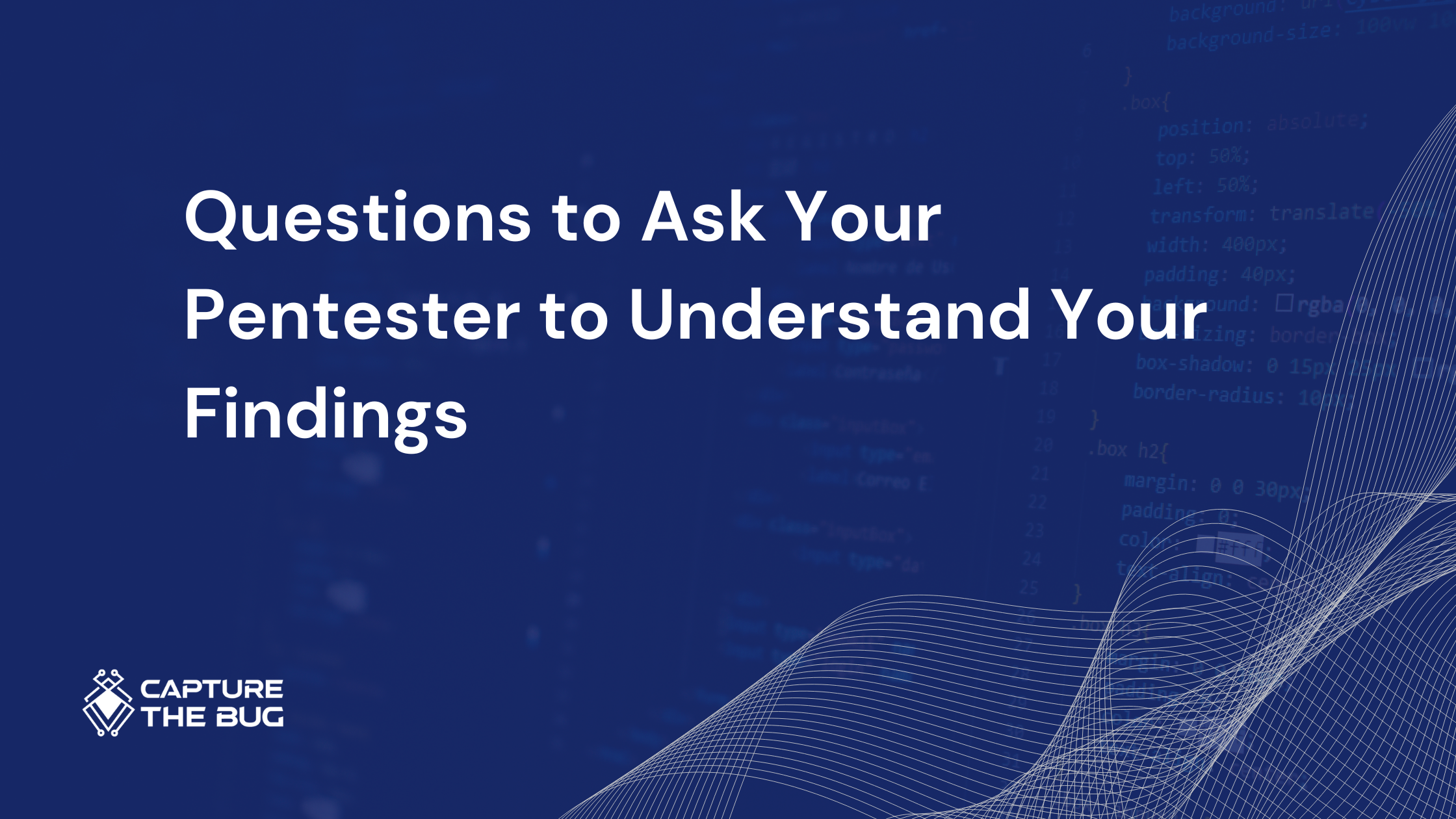 Questions to Ask Your Pentester to Understand Your Findings | Capture ...